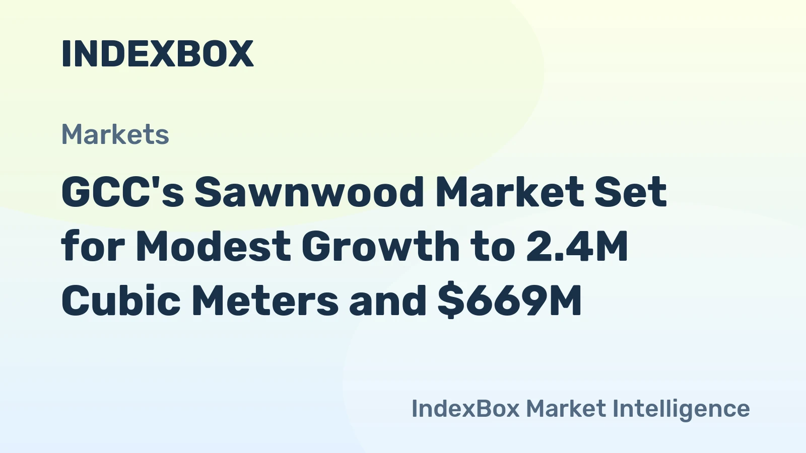 GCC's Sawnwood Market Set for Modest Growth to 2.4M Cubic Meters and $669M