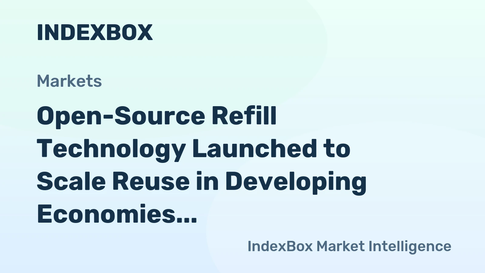 Open-Source Refill Technology Launched to Scale Reuse in Developing Economies