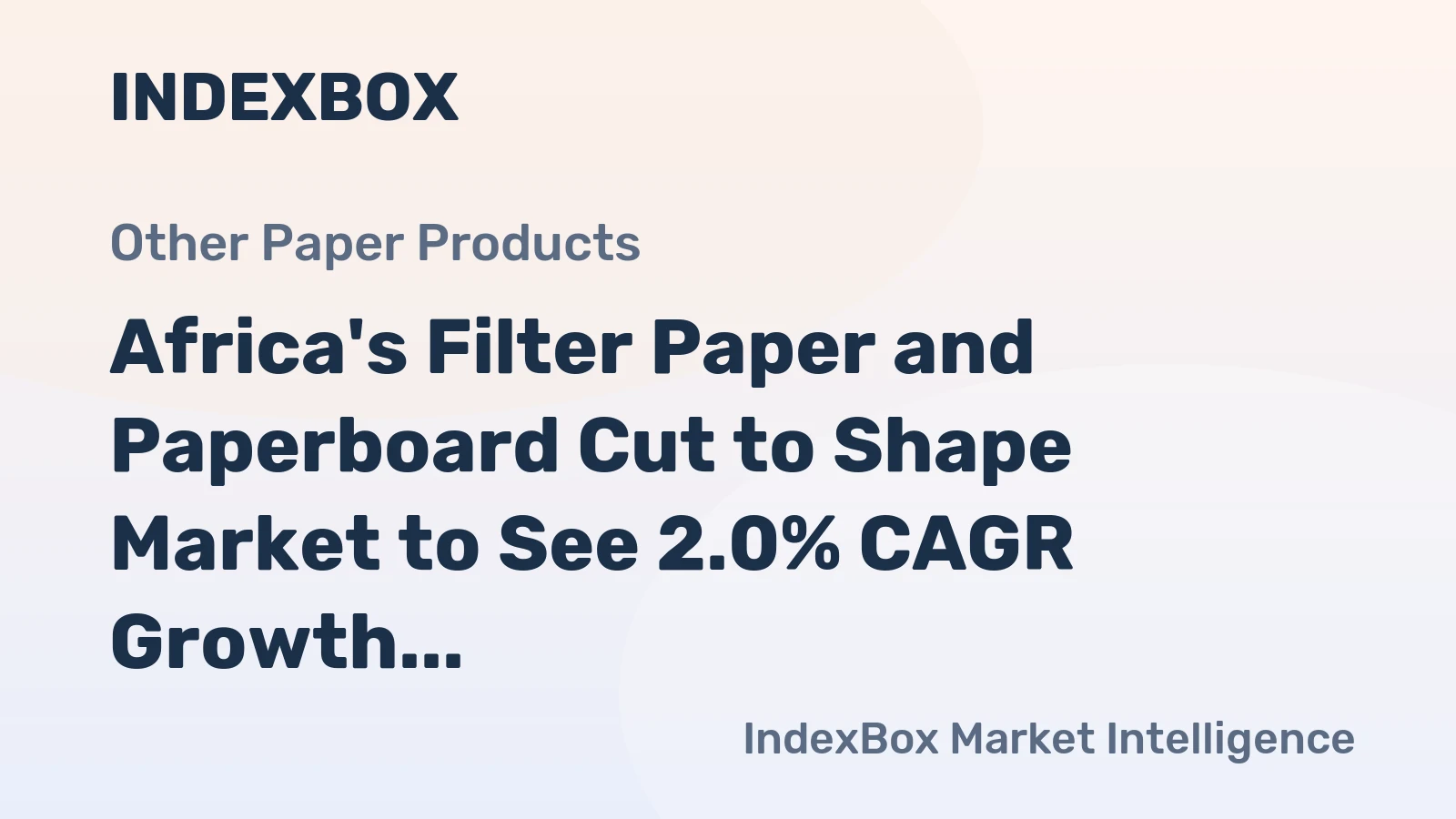 Africa's Filter Paper and Paperboard Cut to Shape Market to See 2.0% CAGR Growth from 2024 to 2035