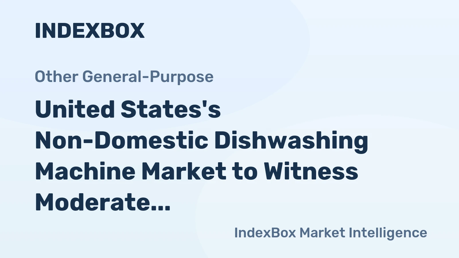United States's Non-Domestic Dishwashing Machine Market to Witness Moderate Growth, Reaching 343K Units and $1.5B by 2035