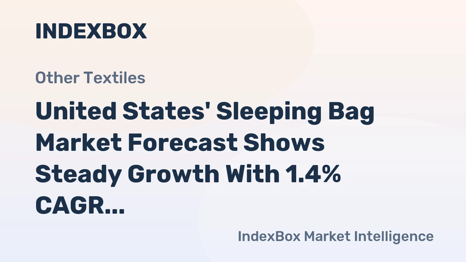 United States' Sleeping Bag Market Forecast Shows Steady Growth With 1.4% CAGR