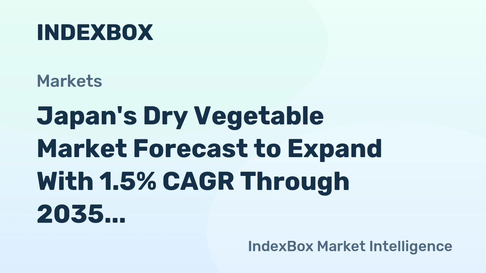 Japan's Dry Vegetable Market Forecast to Expand With 1.5% CAGR Through 2035