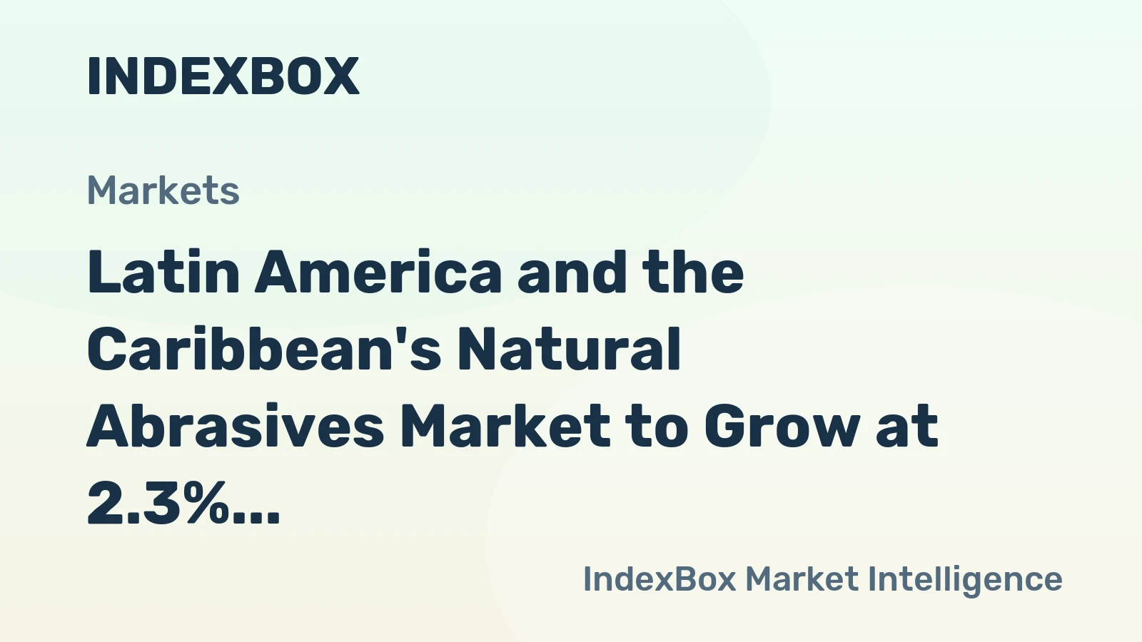 Latin America and the Caribbean's Natural Abrasives Market to Grow at 2.3% CAGR Through 2035