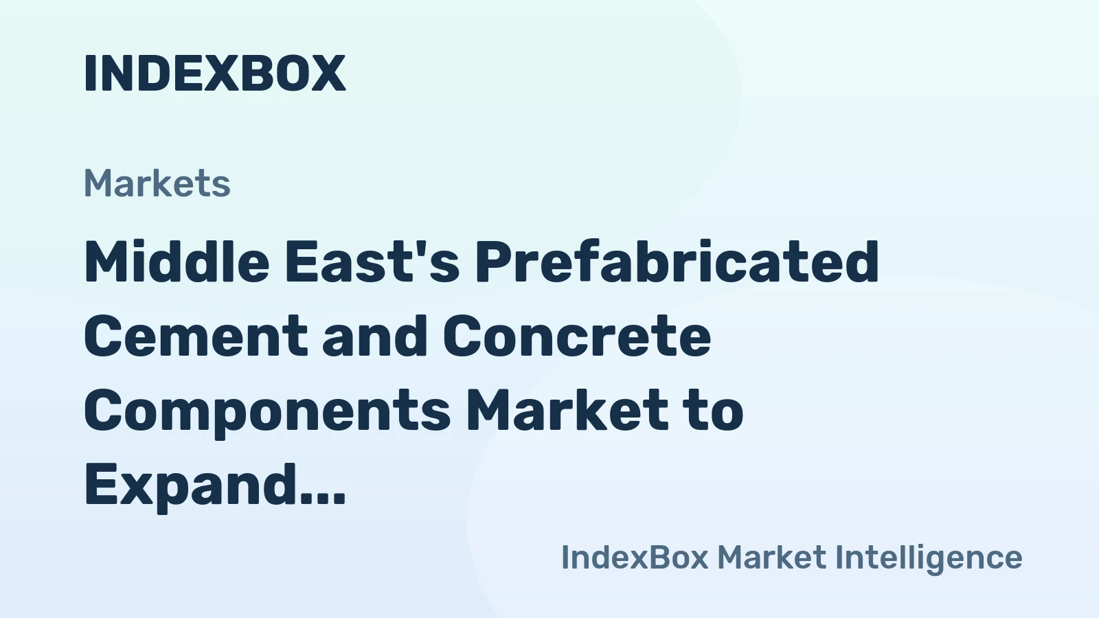 Middle East's Prefabricated Cement and Concrete Components Market to Expand at a CAGR of +1.1% through 2035