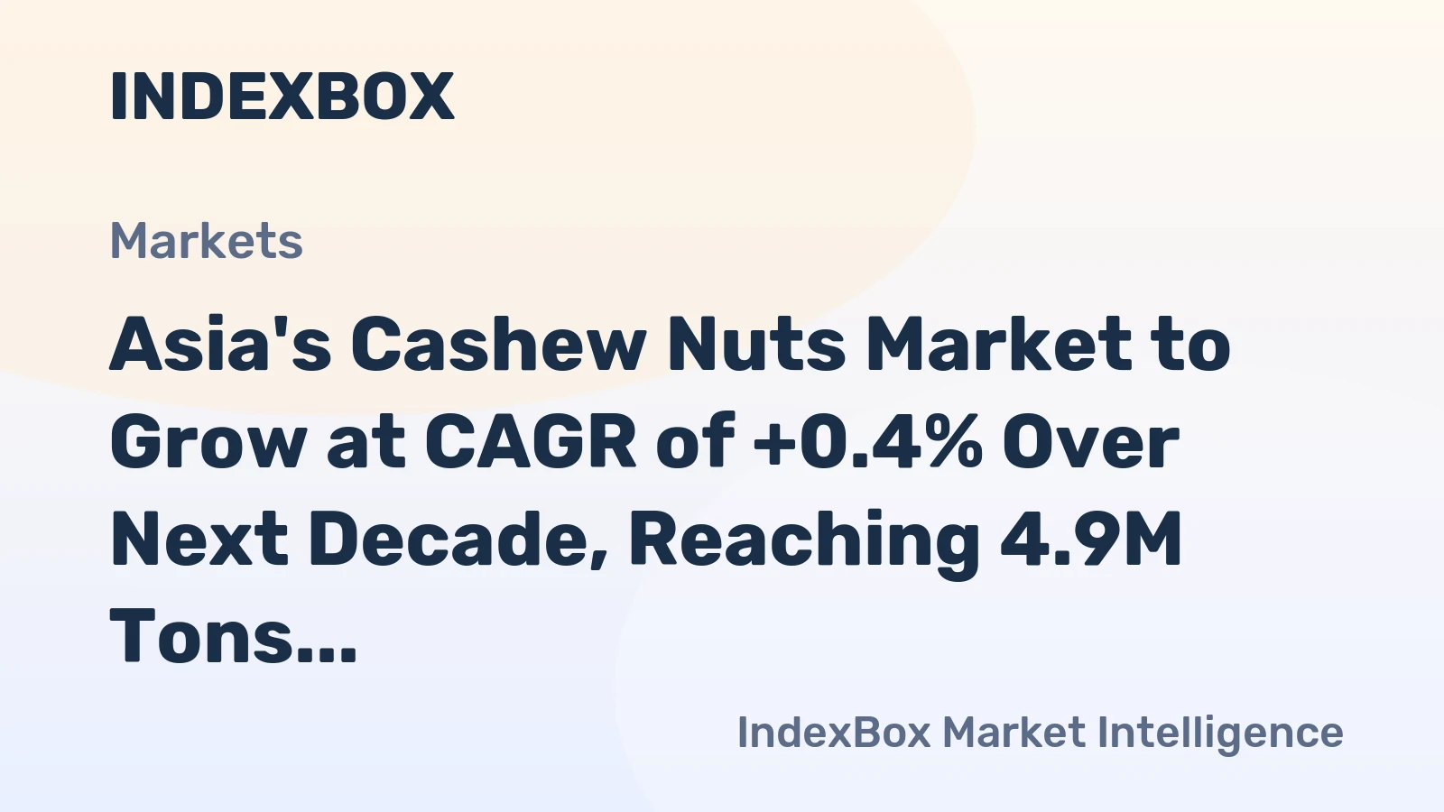 Asia's Cashew Nuts Market to Grow at CAGR of +0.4% Over Next Decade, Reaching 4.9M Tons by 2035