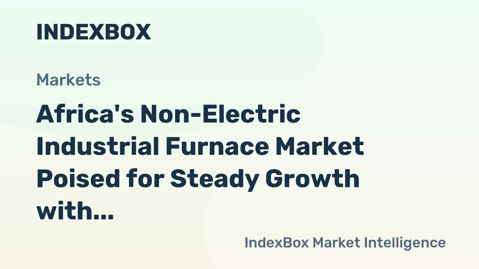Africa's Non-Electric Industrial Furnace Market Poised for Steady Growth with 3.6% CAGR in Value