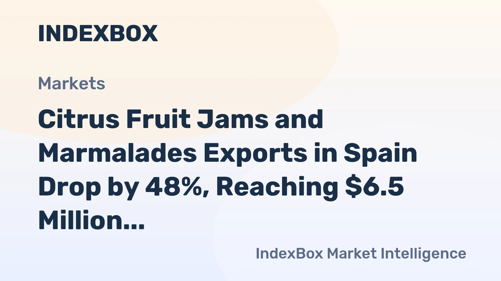 Citrus Fruit Jams and Marmalades Exports in Spain Drop by 48%, Reaching $6.5 Million in 2024