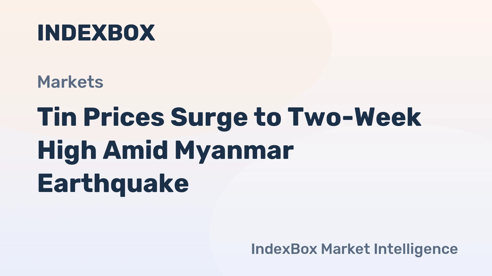 Tin Prices Surge to Two-Week High Amid Myanmar Earthquake