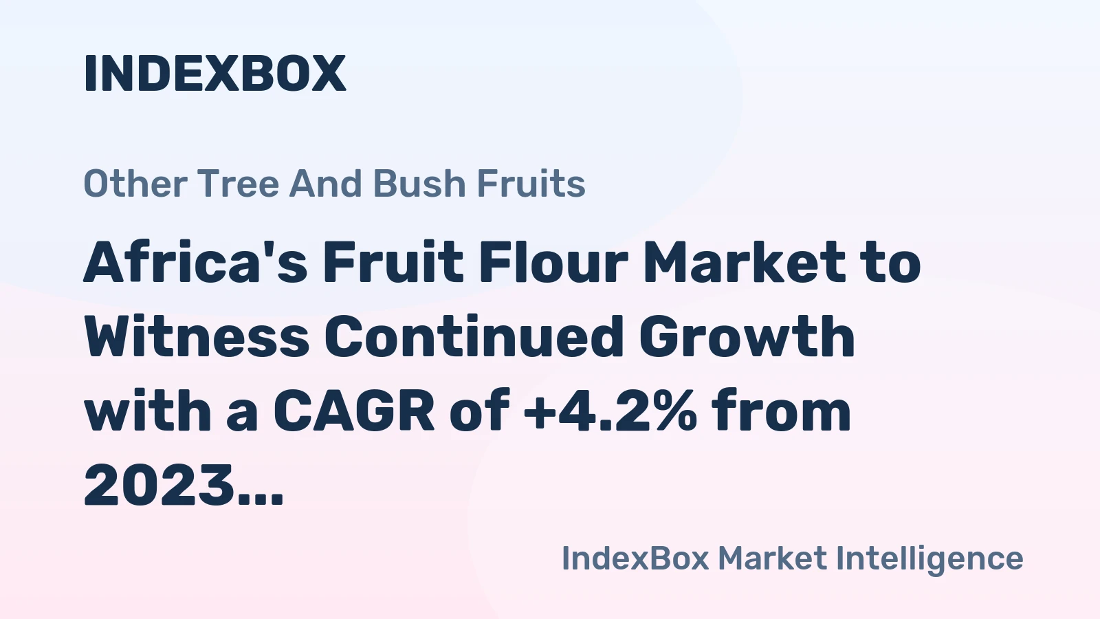 Africa's Fruit Flour Market to Witness Continued Growth with a CAGR of +4.2% from 2023 to 2035