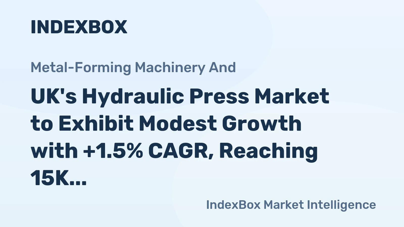 UK's Hydraulic Press Market to Exhibit Modest Growth with +1.5% CAGR, Reaching 15K Units by 2035