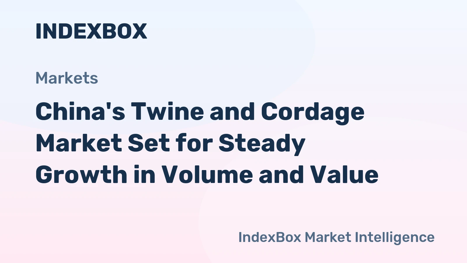 China's Twine and Cordage Market Set for Steady Growth in Volume and Value