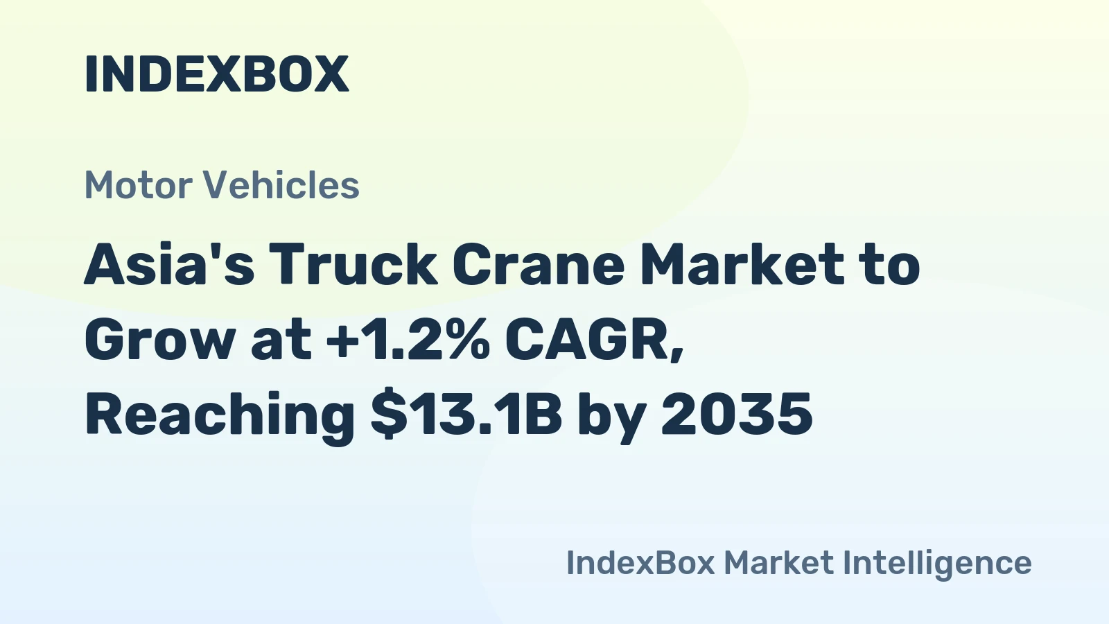 Asia's Truck Crane Market to Grow at +1.2% CAGR, Reaching $13.1B by 2035
