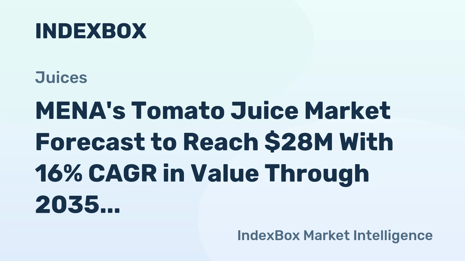 MENA's Tomato Juice Market Forecast to Reach $28M With 16% CAGR in Value Through 2035