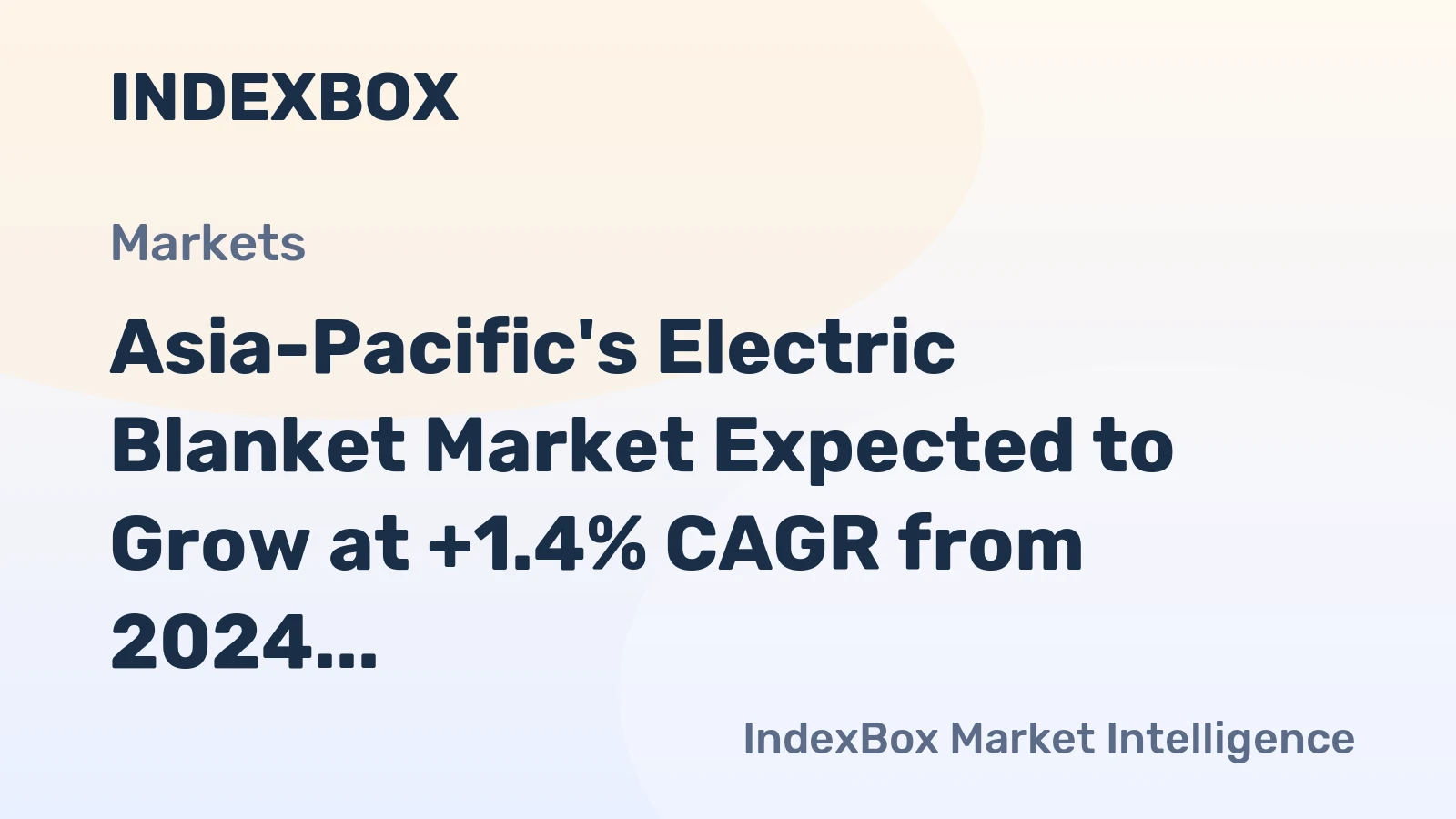 Asia-Pacific's Electric Blanket Market Expected to Grow at +1.4% CAGR from 2024 to 2035