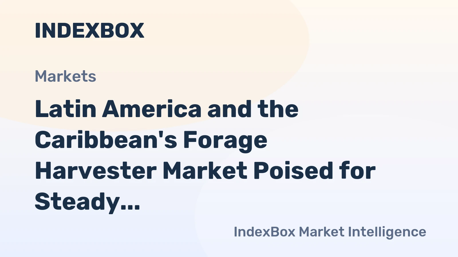 Latin America and the Caribbean's Forage Harvester Market Poised for Steady Growth with a 1.9% CAGR in Value