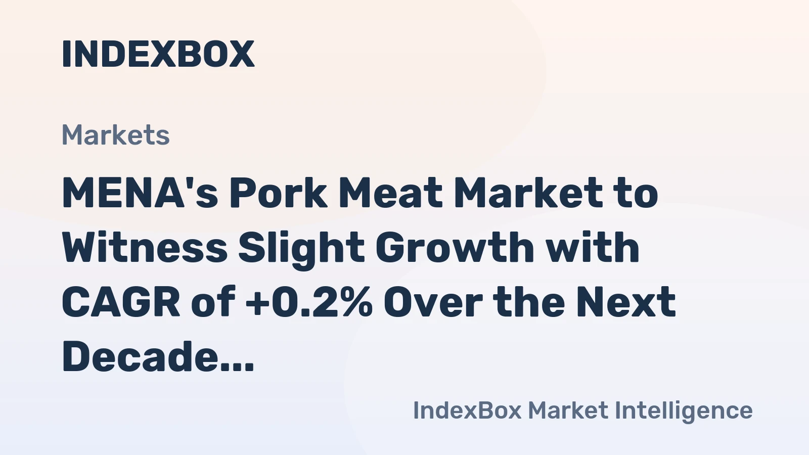 MENA's Pork Meat Market to Witness Slight Growth with CAGR of +0.2% Over the Next Decade