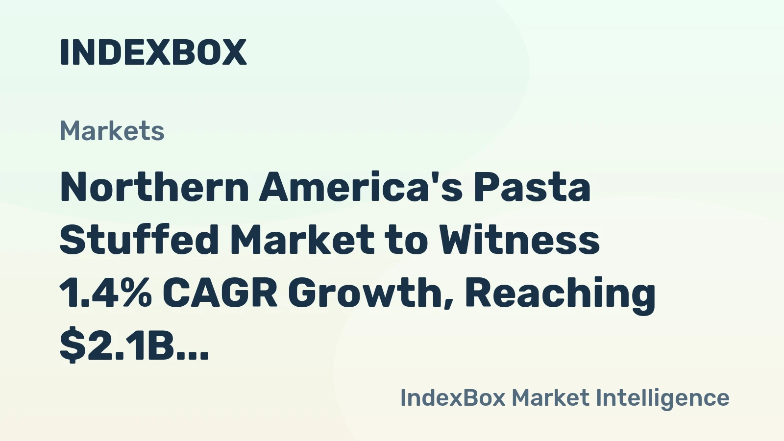 Northern America's Pasta Stuffed Market to Witness 1.4% CAGR Growth, Reaching $2.1B by 2035