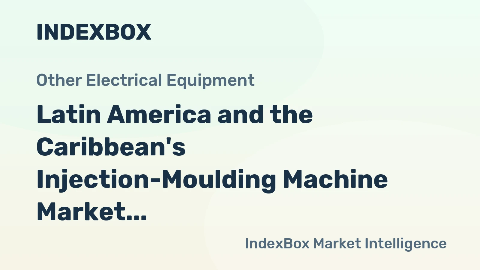 Latin America and the Caribbean's Injection-Moulding Machine Market Poised for Steady Growth With 1.7% CAGR Through 2035