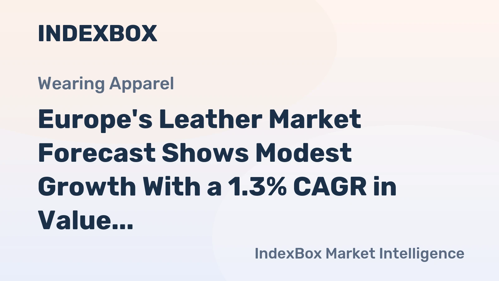 Europe's Leather Market Forecast Shows Modest Growth With a 1.3% CAGR in Value Through 2035