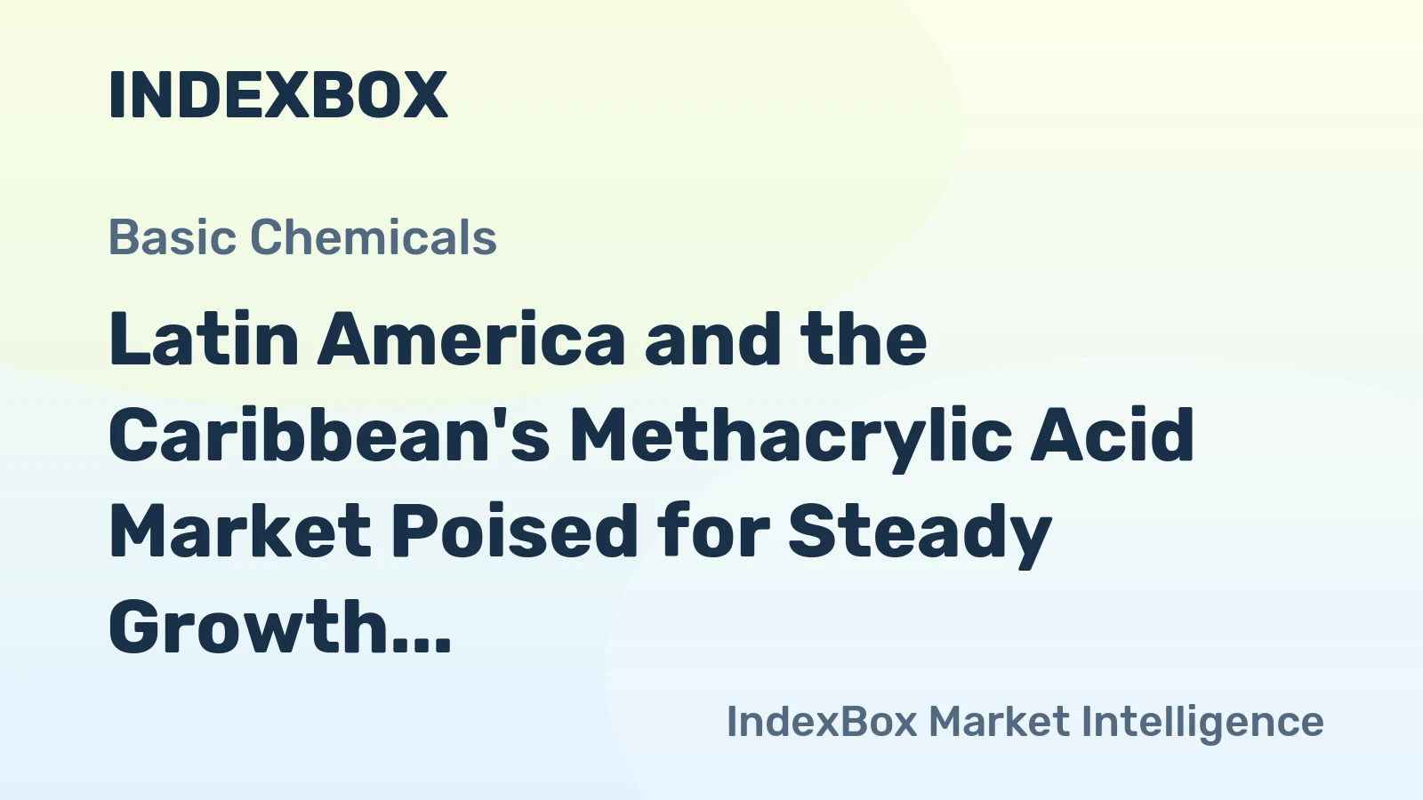 Latin America and the Caribbean's Methacrylic Acid Market Poised for Steady Growth With a +2.3% Volume CAGR