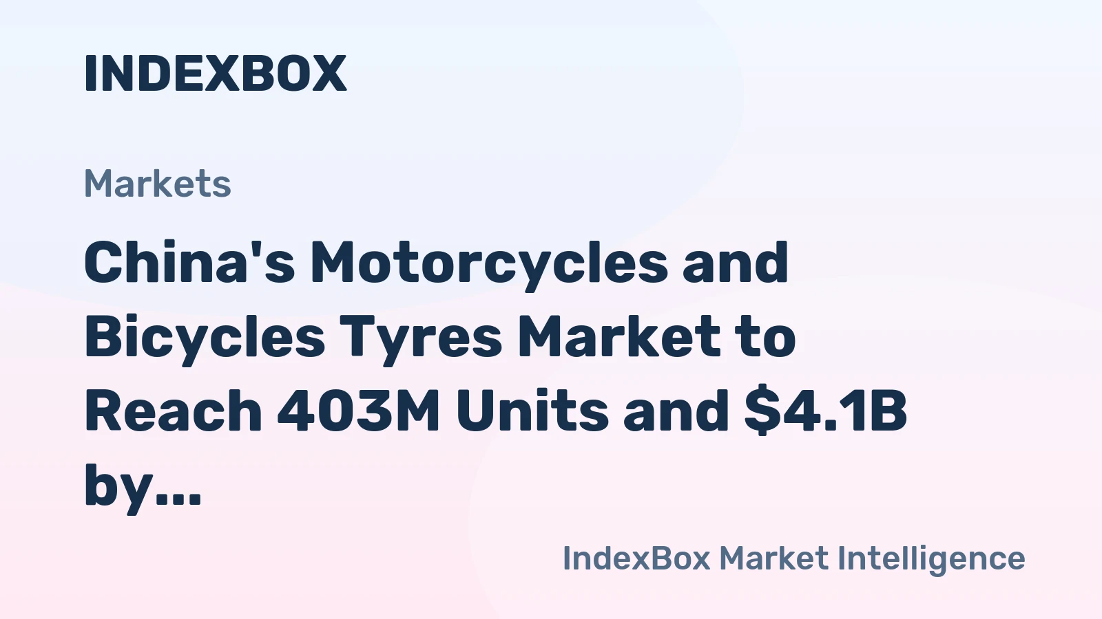 China's Motorcycles and Bicycles Tyres Market to Reach 403M Units and $4.1B by 2035