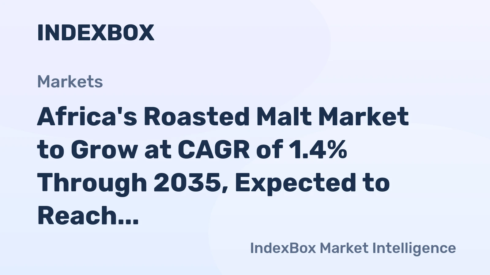 Africa's Roasted Malt Market to Grow at CAGR of 1.4% Through 2035, Expected to Reach $763M by End of Decade