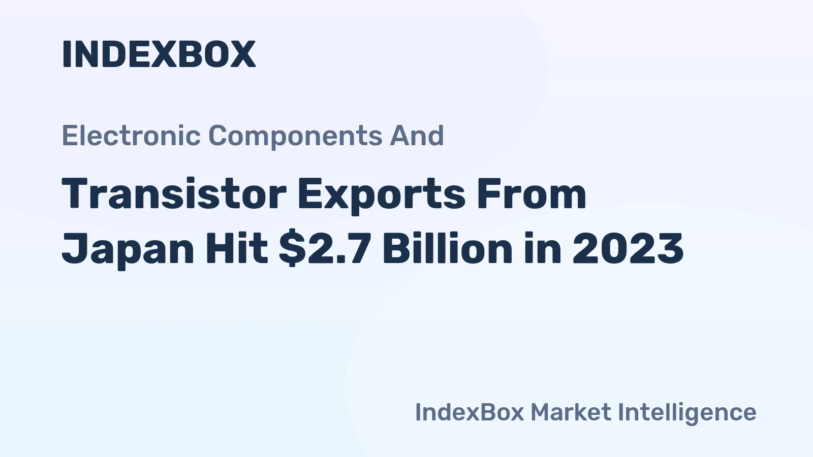Transistor Exports From Japan Hit $2.7 Billion in 2023