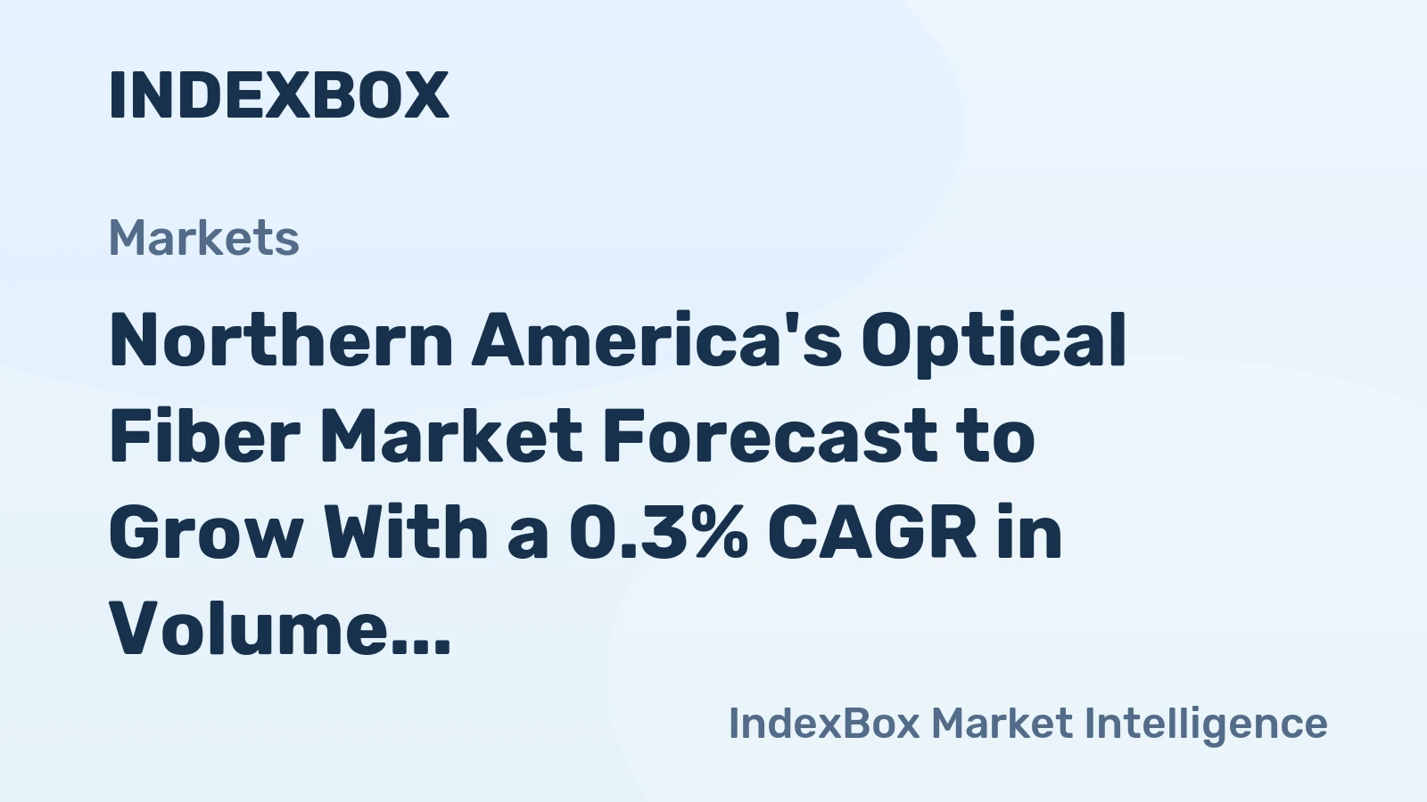 Northern America's Optical Fiber Market Forecast to Grow With a 0.3% CAGR in Volume