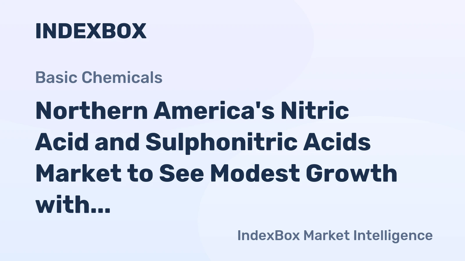 Northern America's Nitric Acid and Sulphonitric Acids Market to See Modest Growth with Forecasted CAGR of +0.5% from 2024 to 2035