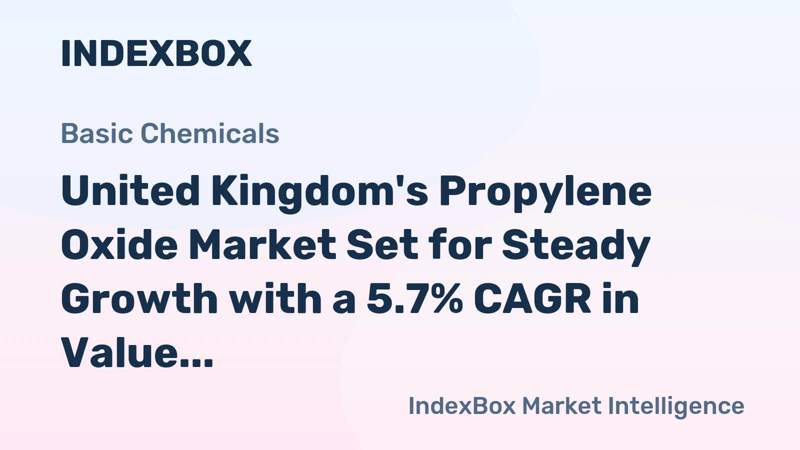 United Kingdom's Propylene Oxide Market Set for Steady Growth with a 5.7% CAGR in Value