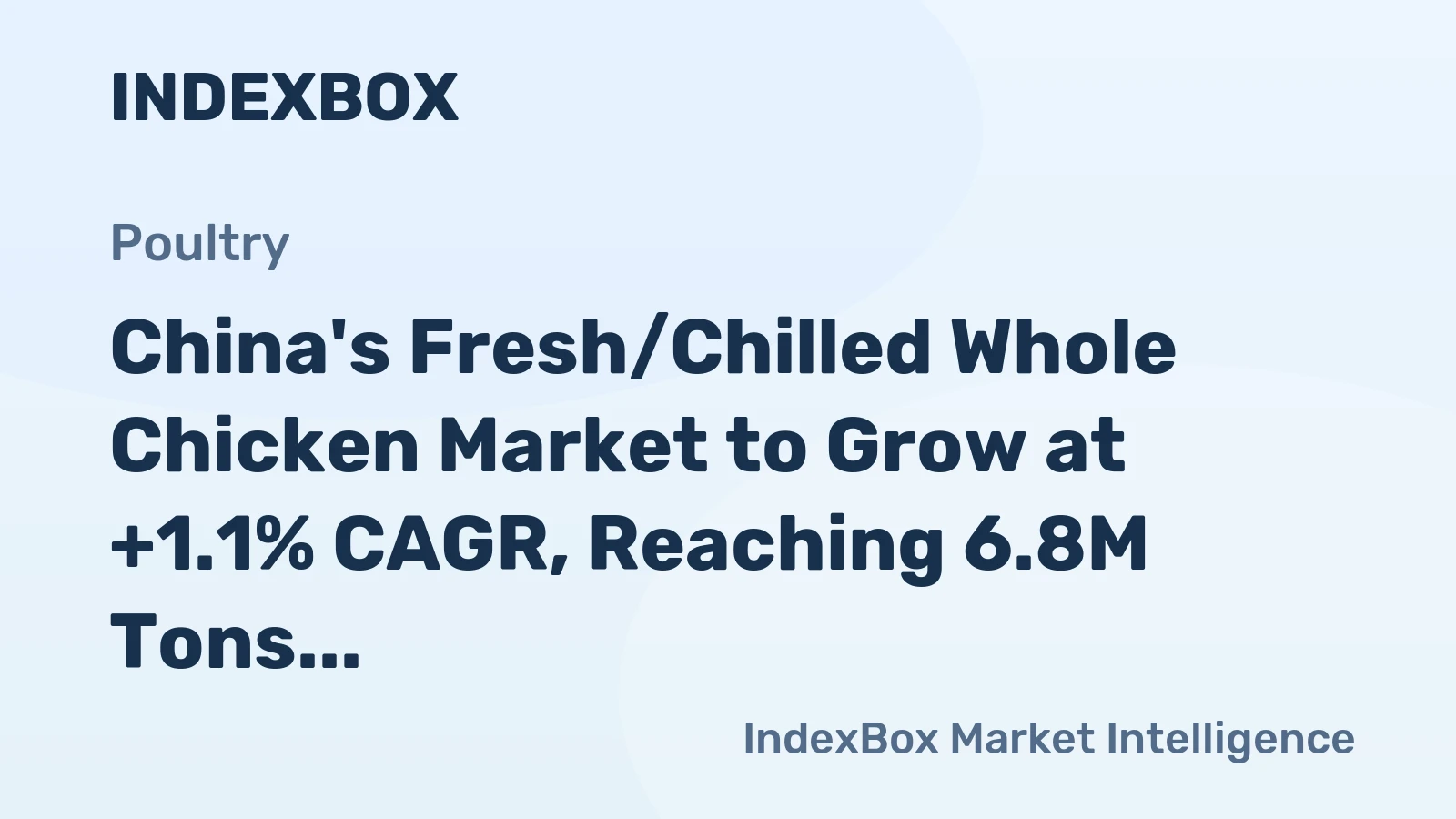 China's Fresh/Chilled Whole Chicken Market to Grow at +1.1% CAGR, Reaching 6.8M Tons by 2035