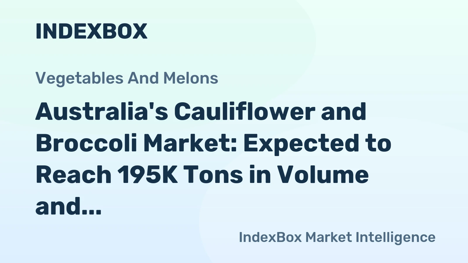Australia's Cauliflower and Broccoli Market: Expected to Reach 195K Tons in Volume and $627M in Value by 2035