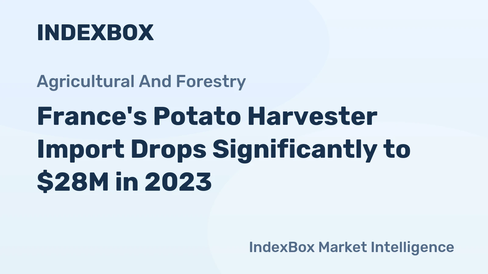 France's Potato Harvester Import Drops Significantly to $28M in 2023