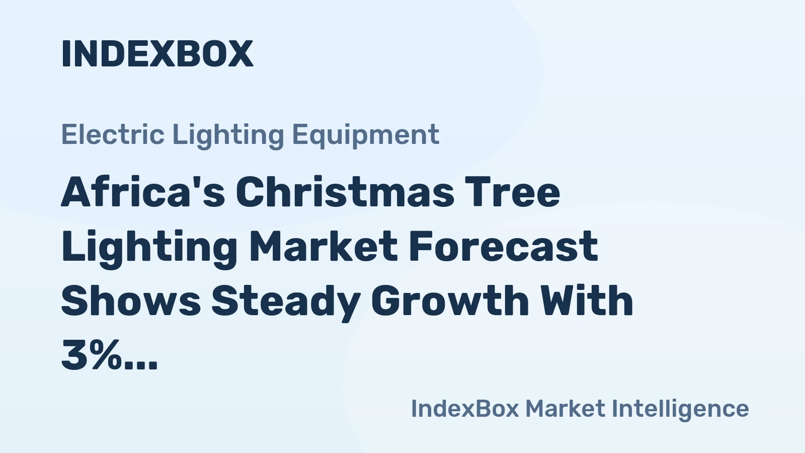 Africa's Christmas Tree Lighting Market Forecast Shows Steady Growth With 3% CAGR in Value