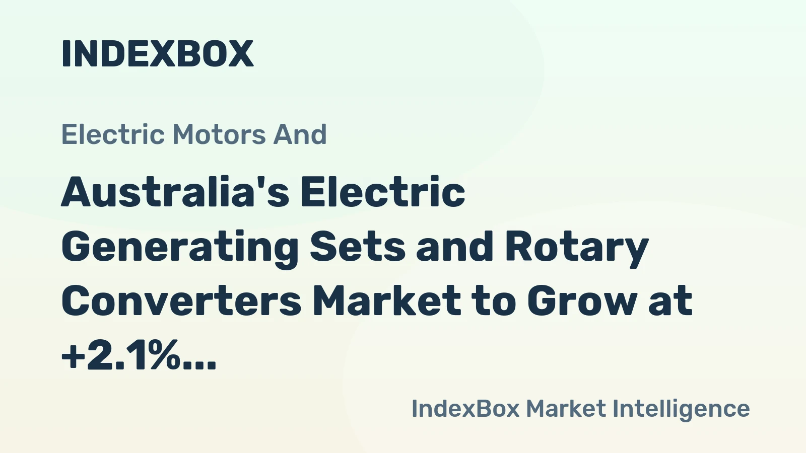 Australia's Electric Generating Sets and Rotary Converters Market to Grow at +2.1% CAGR over Next Decade