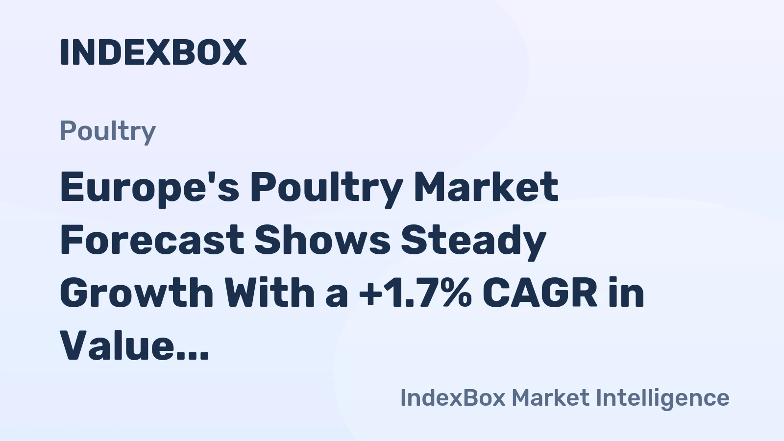 Europe's Poultry Market Forecast Shows Steady Growth With a +1.7% CAGR in Value Through 2035
