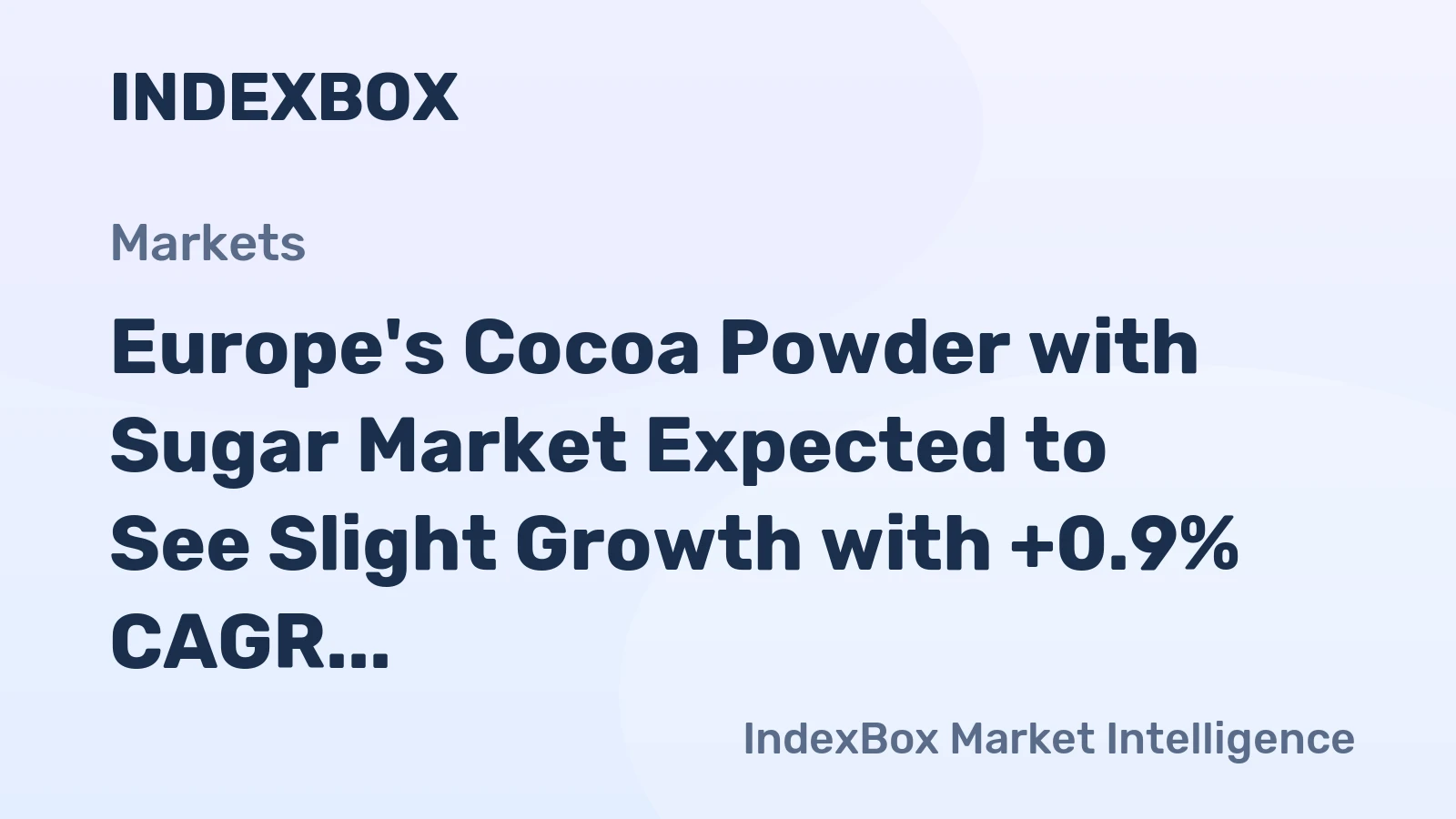 Europe's Cocoa Powder with Sugar Market Expected to See Slight Growth with +0.9% CAGR over Next Decade
