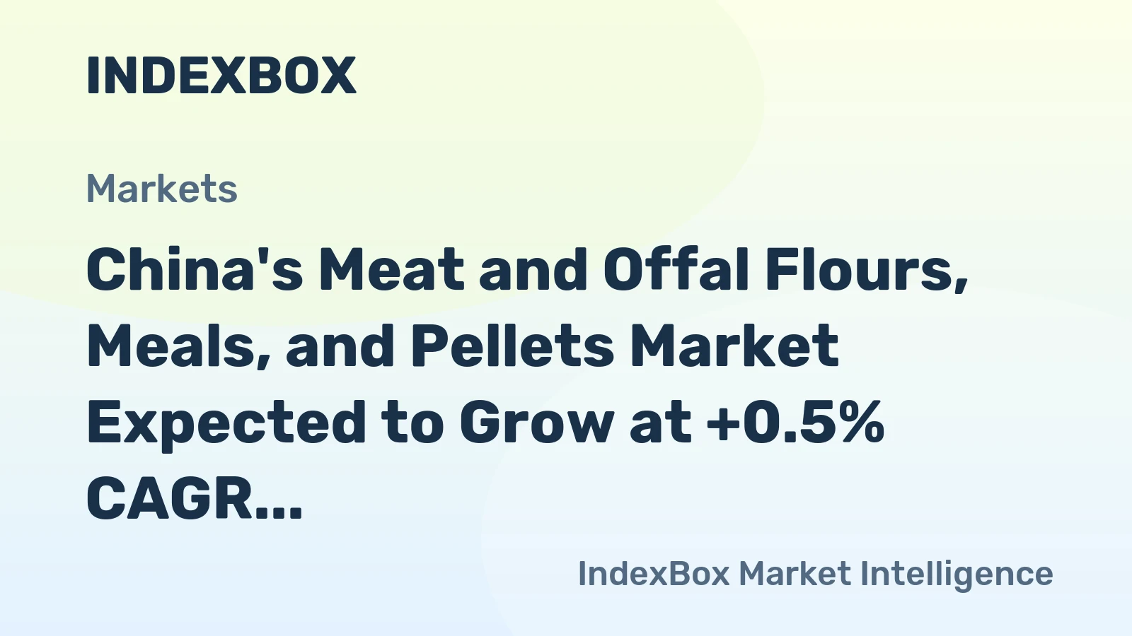 China's Meat and Offal Flours, Meals, and Pellets Market Expected to Grow at +0.5% CAGR by 2035