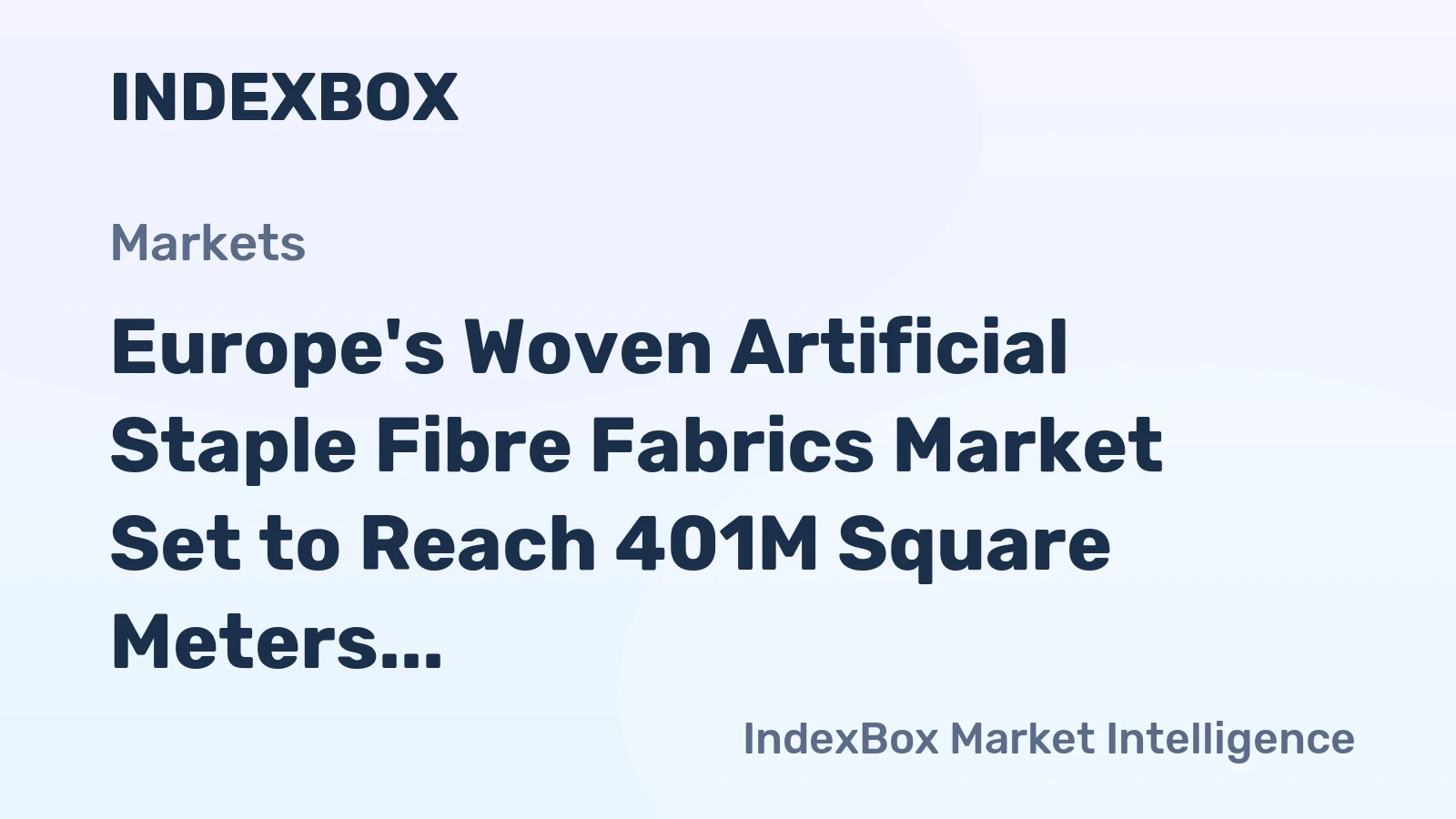 Europe's Woven Artificial Staple Fibre Fabrics Market Set to Reach 401M Square Meters and $3.3B by 2035