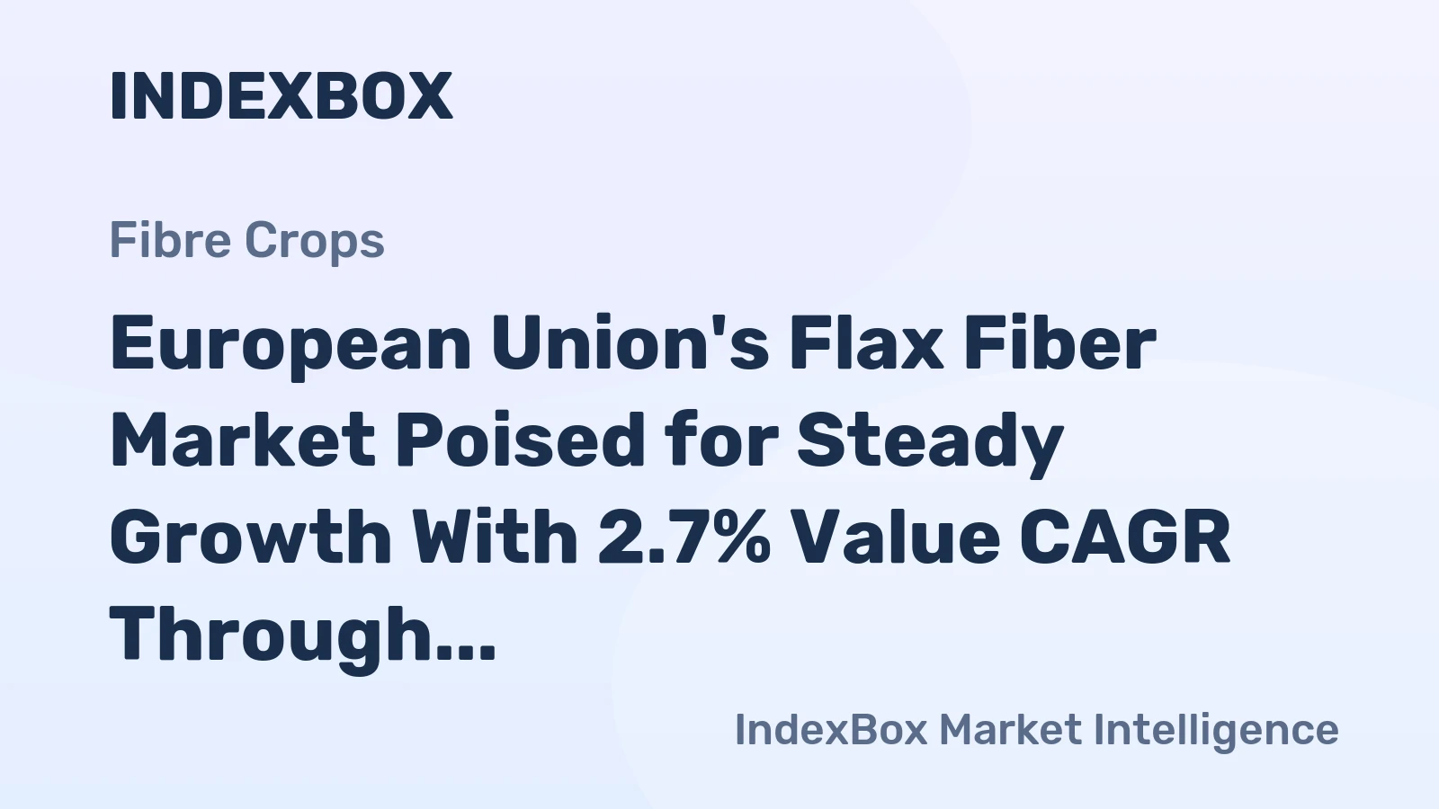 European Union's Flax Fiber Market Poised for Steady Growth With 2.7% Value CAGR Through 2035