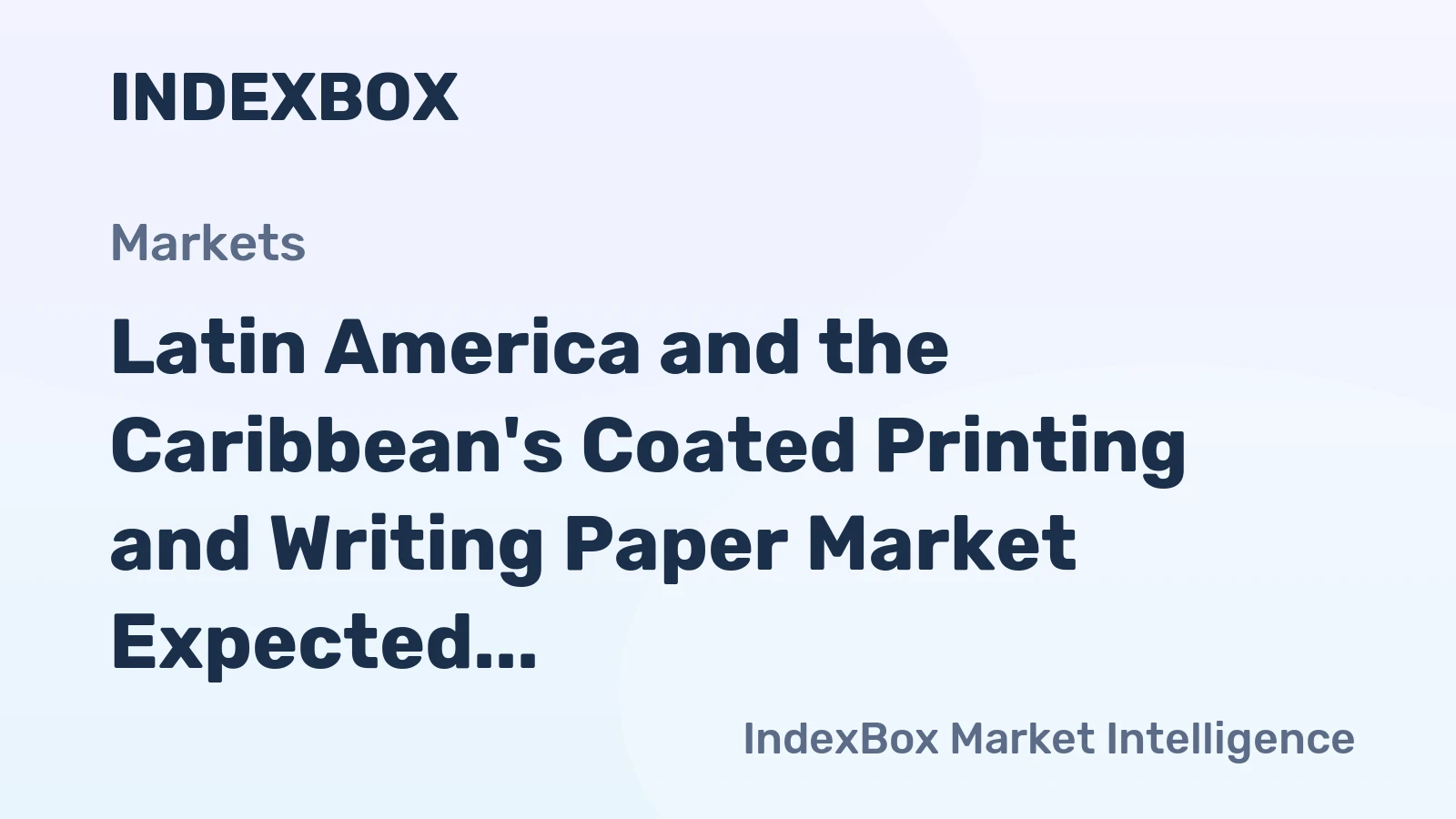 Latin America and the Caribbean's Coated Printing and Writing Paper Market Expected to Grow Modestly, Reaching 1.6M Tons and $1.8B by 2035
