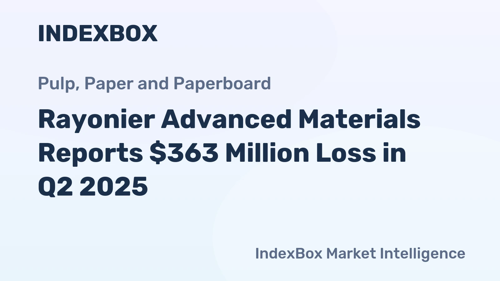 Rayonier Advanced Materials Reports $363 Million Loss in Q2 2025