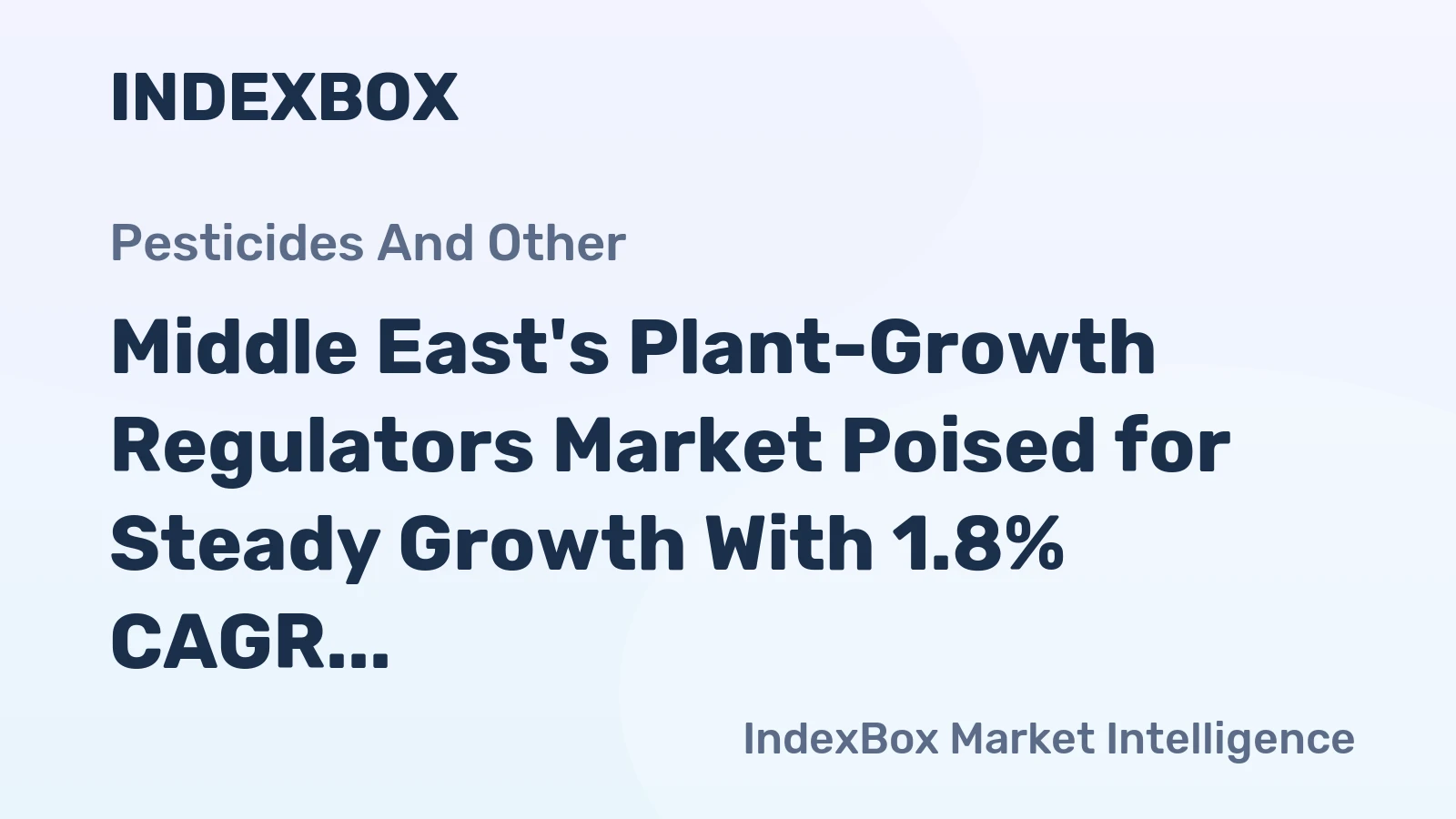 Middle East's Plant-Growth Regulators Market Poised for Steady Growth With 1.8% CAGR in Value