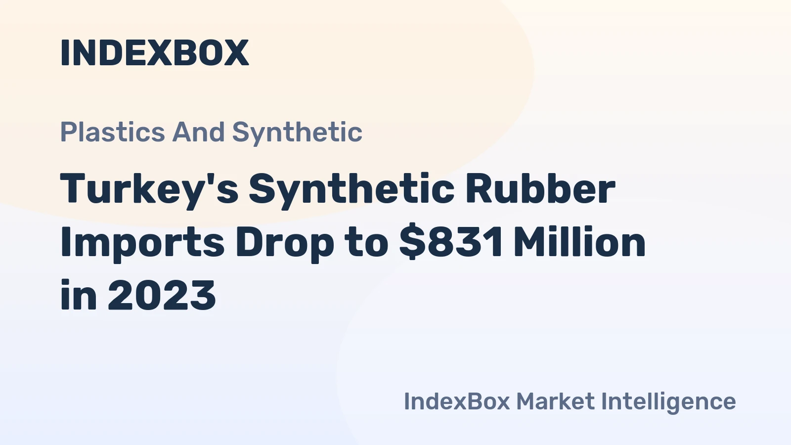 Turkey's Synthetic Rubber Imports Drop to $831 Million in 2023