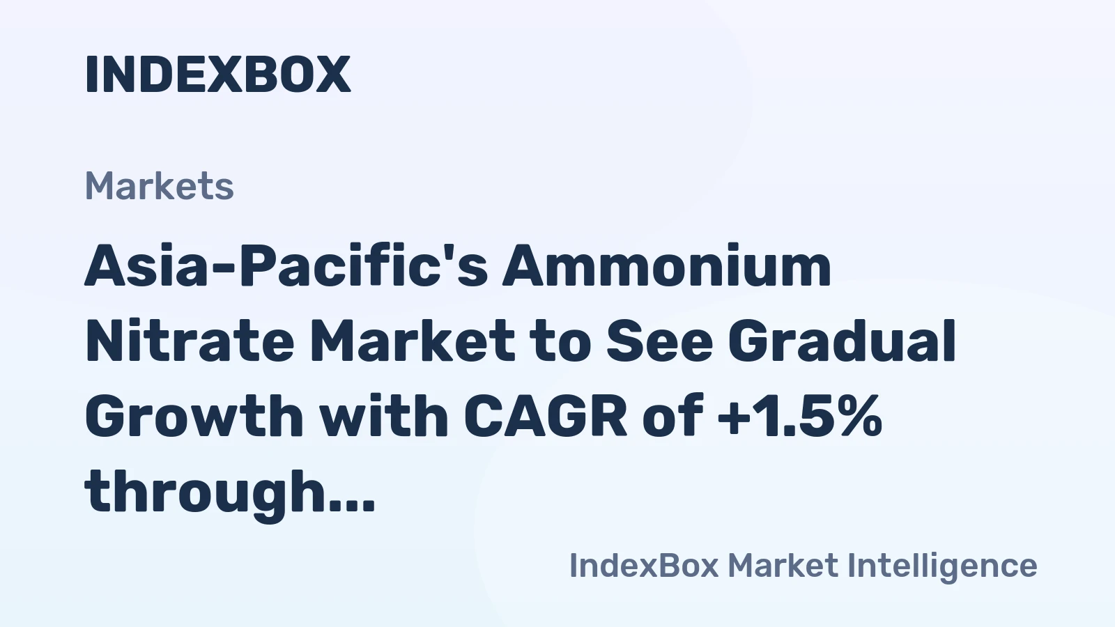 Asia-Pacific's Ammonium Nitrate Market to See Gradual Growth with CAGR of +1.5% through 2035