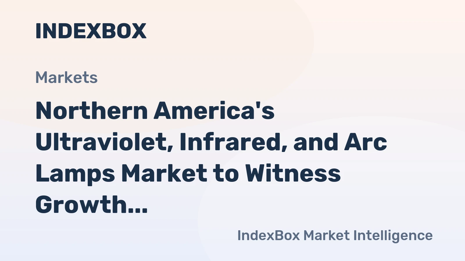 Northern America's Ultraviolet, Infrared, and Arc Lamps Market to Witness Growth with 1.6% CAGR