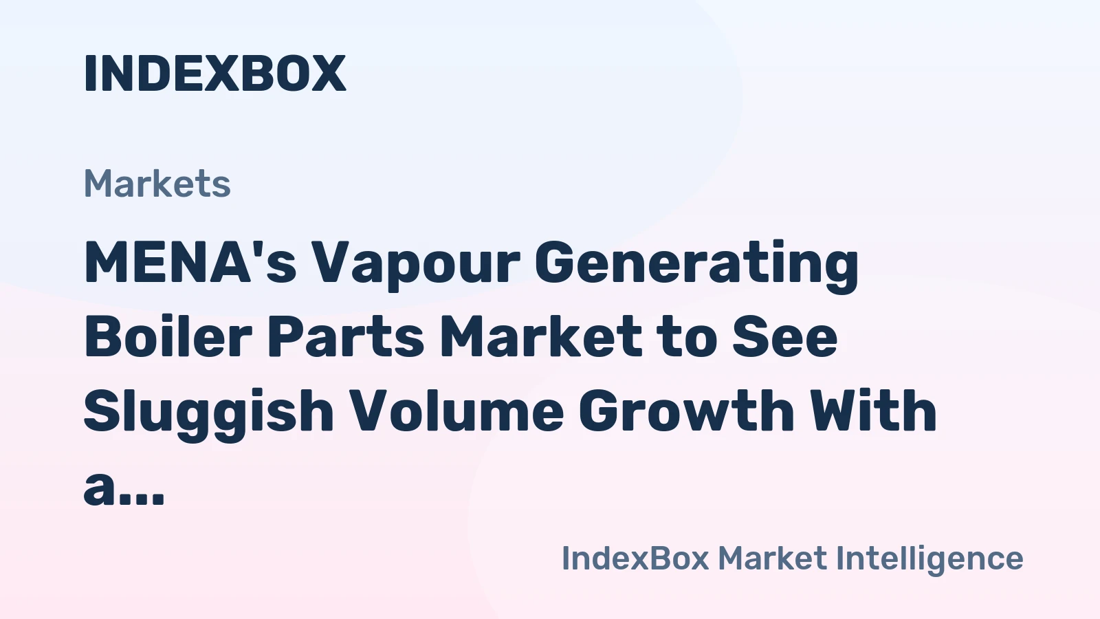 MENA's Vapour Generating Boiler Parts Market to See Sluggish Volume Growth With a +0.5% CAGR Through 2035