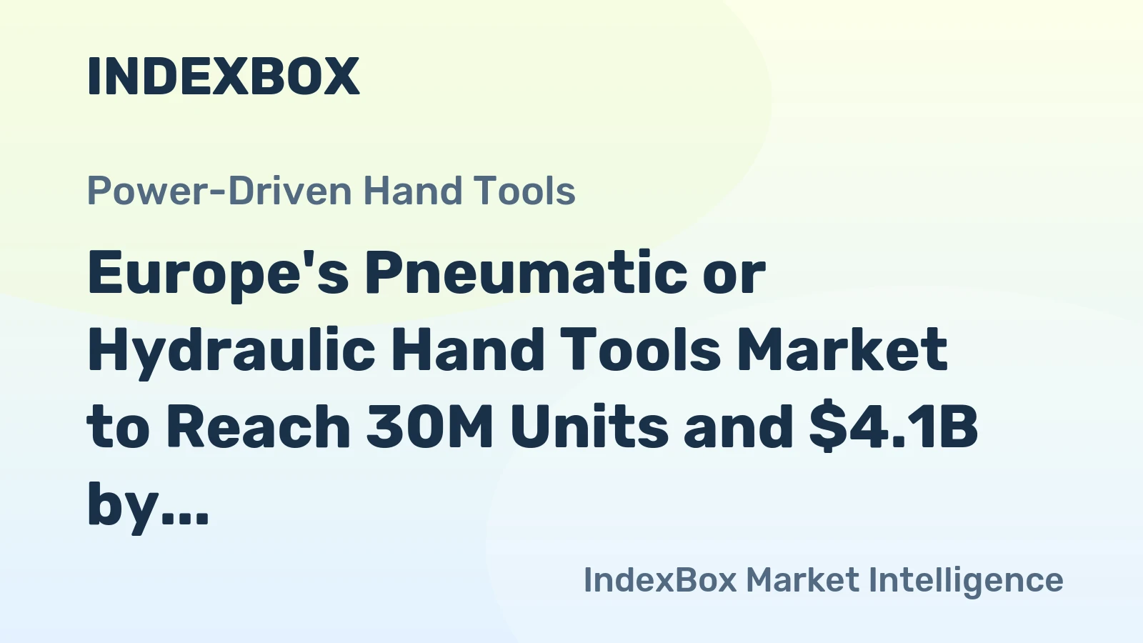 Europe's Pneumatic or Hydraulic Hand Tools Market to Reach 30M Units and $4.1B by 2035