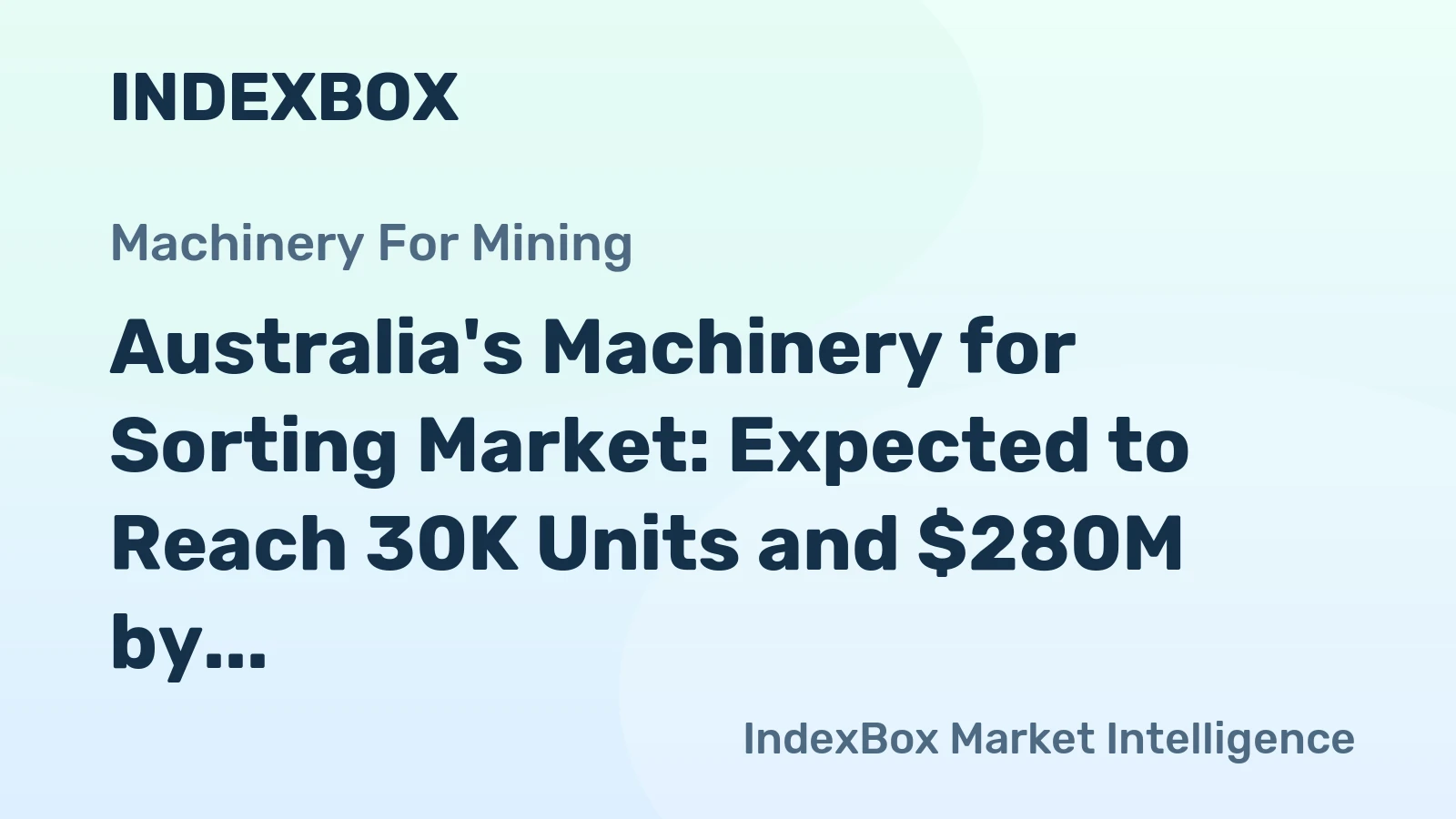 Australia's Machinery for Sorting Market: Expected to Reach 30K Units and $280M by 2035