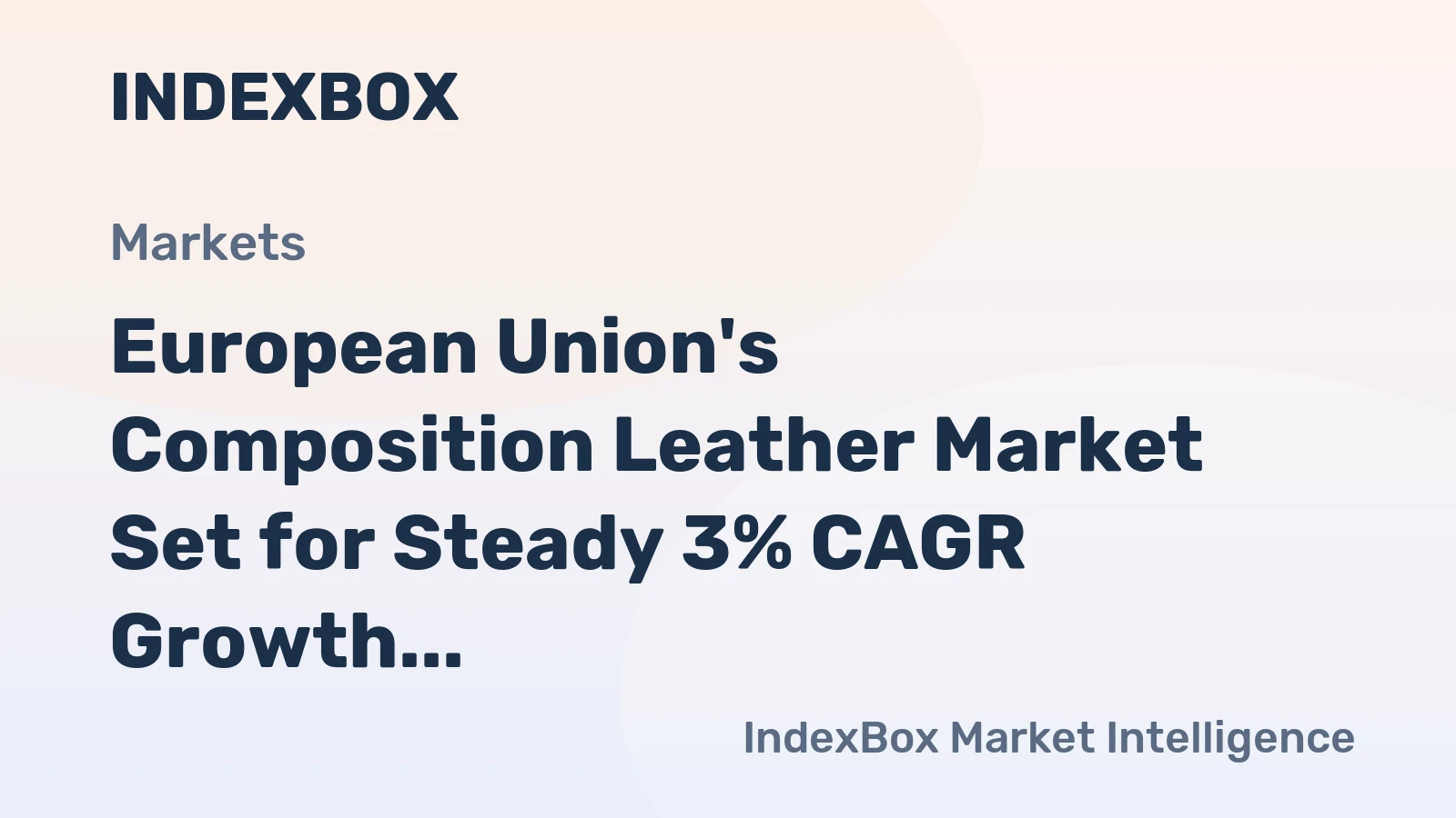 European Union's Composition Leather Market Set for Steady 3% CAGR Growth in Value